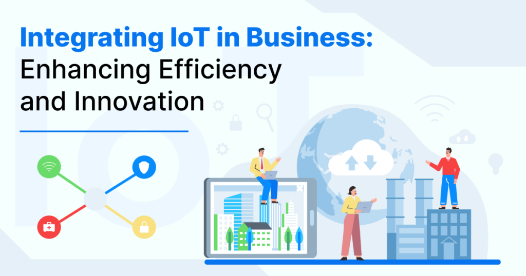 What is IoT? | Unlock Business Efficiency with IoT Integration